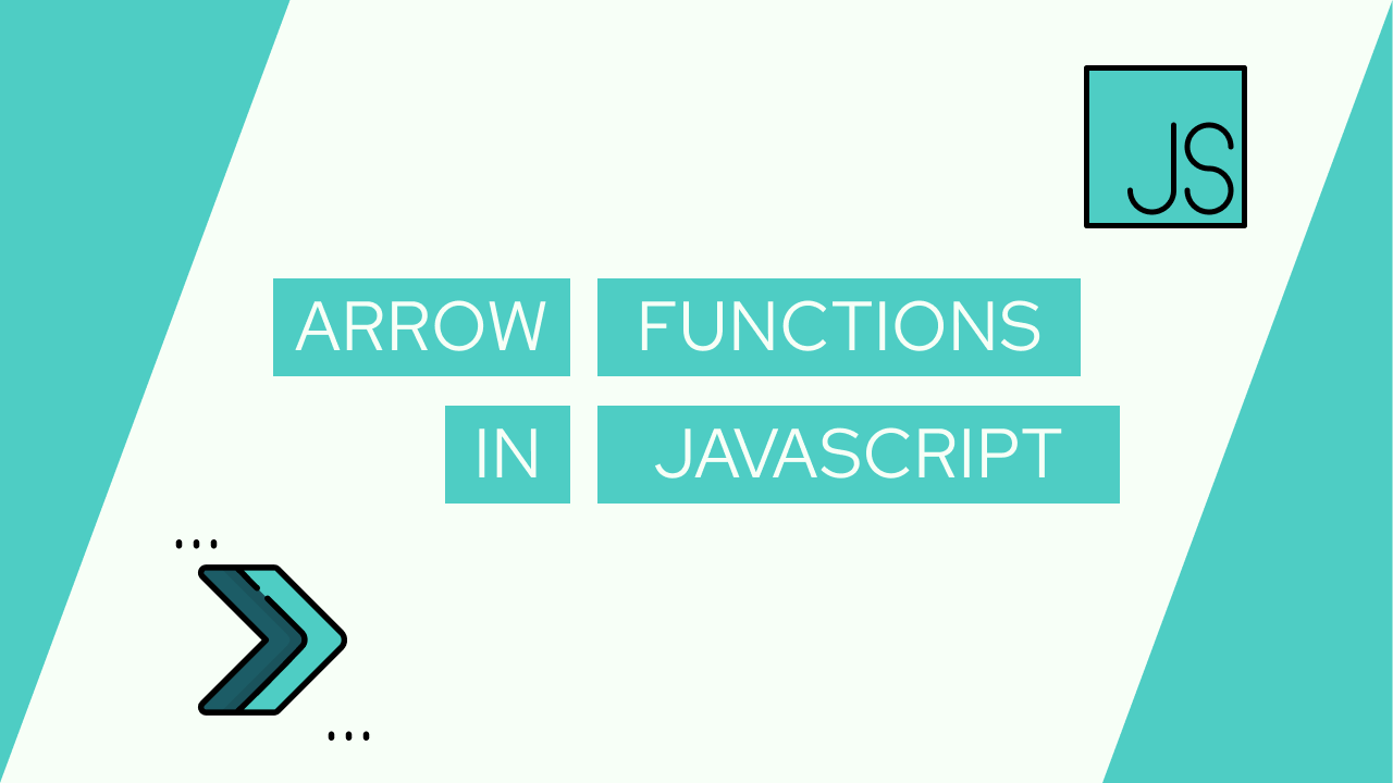 Arrow Functions In JavaScript A Simple Introduction