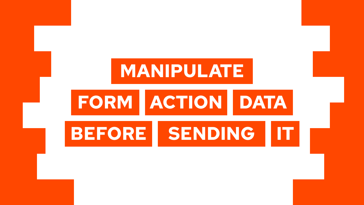 How To Manipulate Form Action Data Before sending it in SvelteKit How To Manipulate Form Action Data Before sending it in SvelteKit