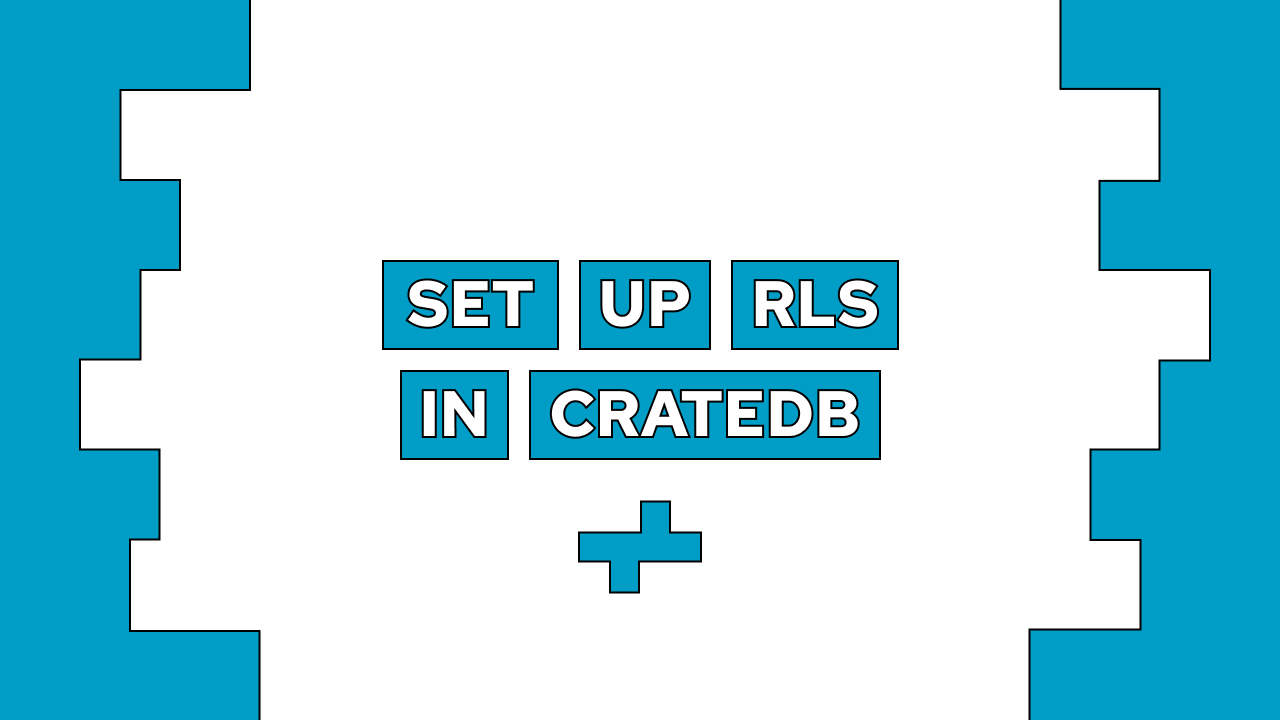 How To Setup Row Level Security Rls In Cratedb
